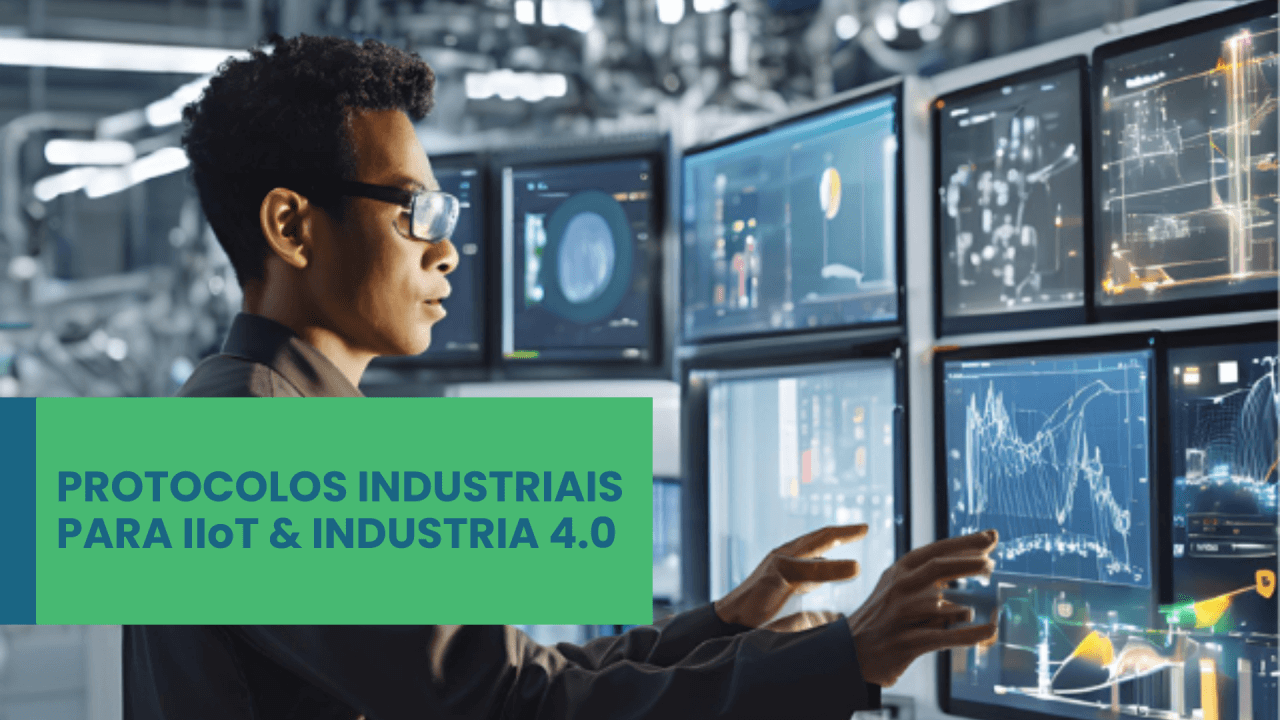 Desbloqueando o Poder dos Protocolos Industriais para IIoT e Indústria ...